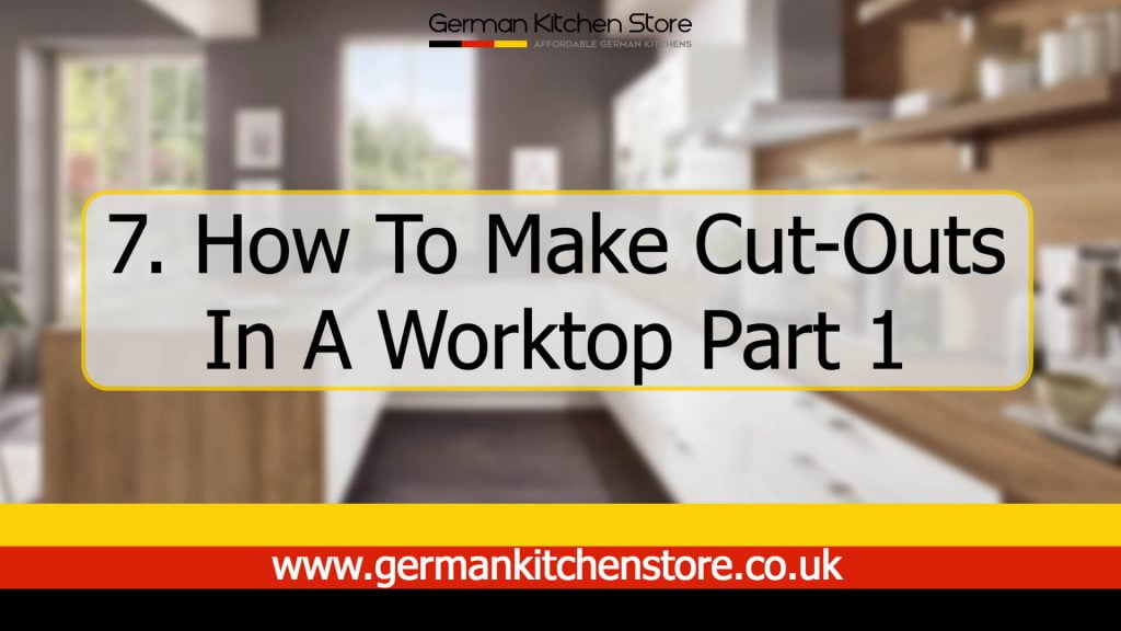 Kitchen Installation Video Guide - Step 7. How to make worktop cut outs 1